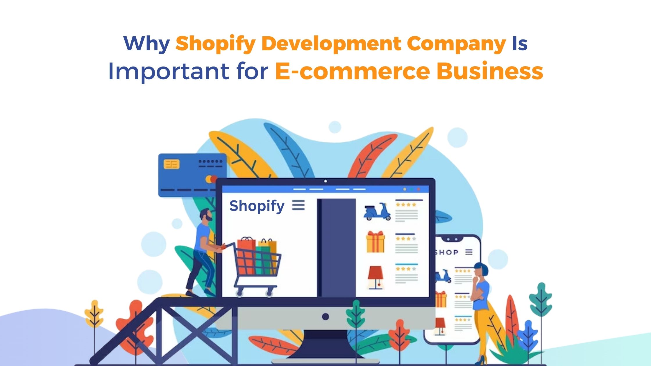 Why Shopify Development Company Is Important for Ecommerce Business