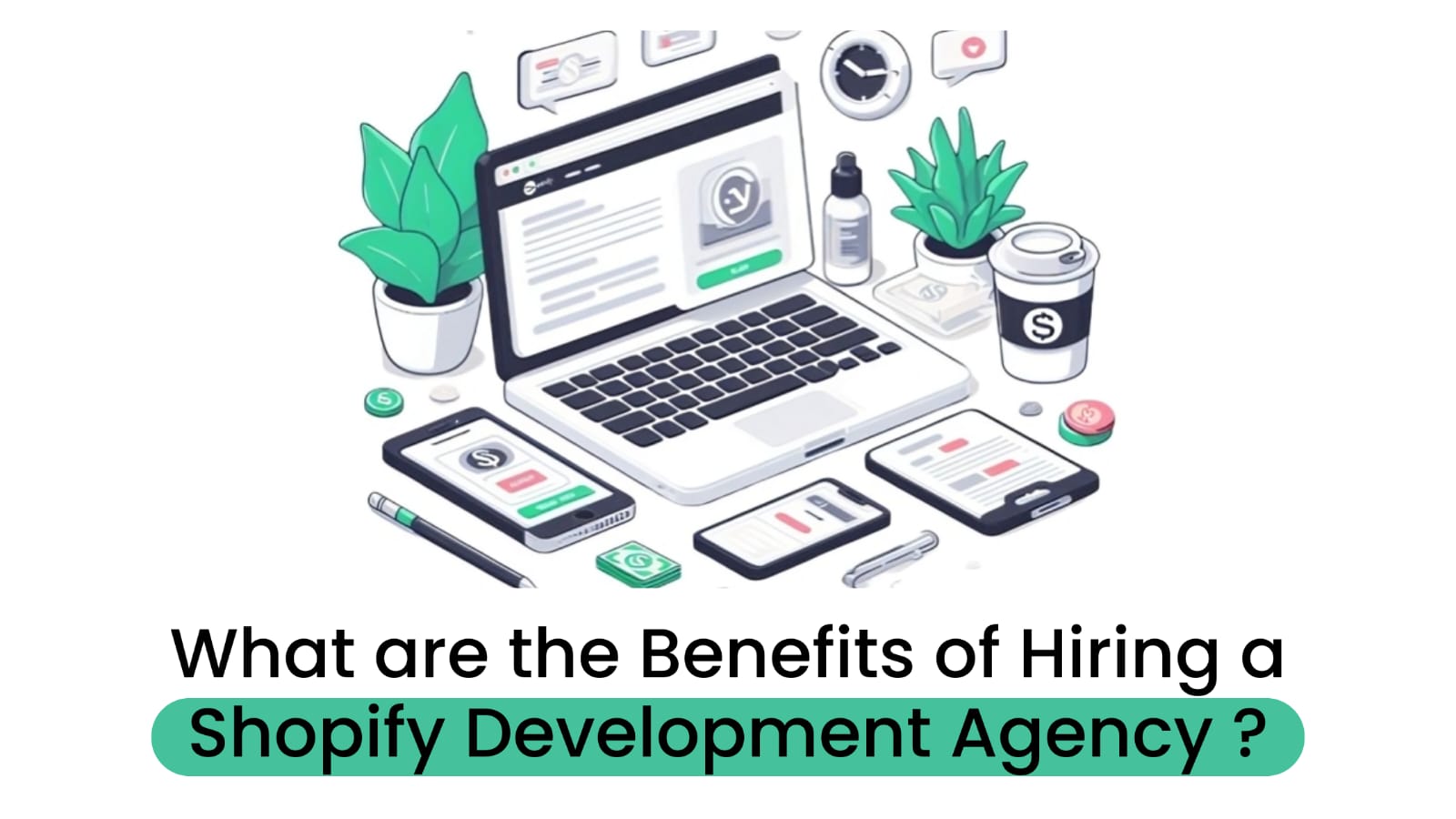 What are the Benefits of Hiring a Shopify Development Agency? | Diinfotech