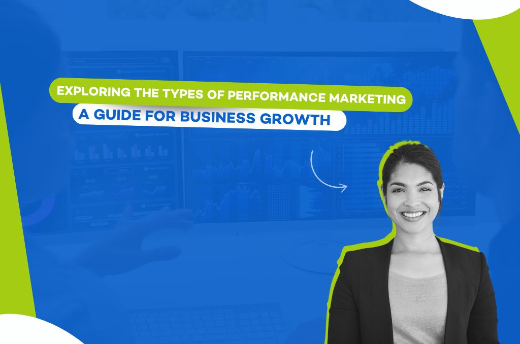 Types of Performance Marketing for Business Growth in 2025